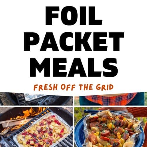 47 Foil Packet Meals for Camping and Grilling - Fresh Off The Grid