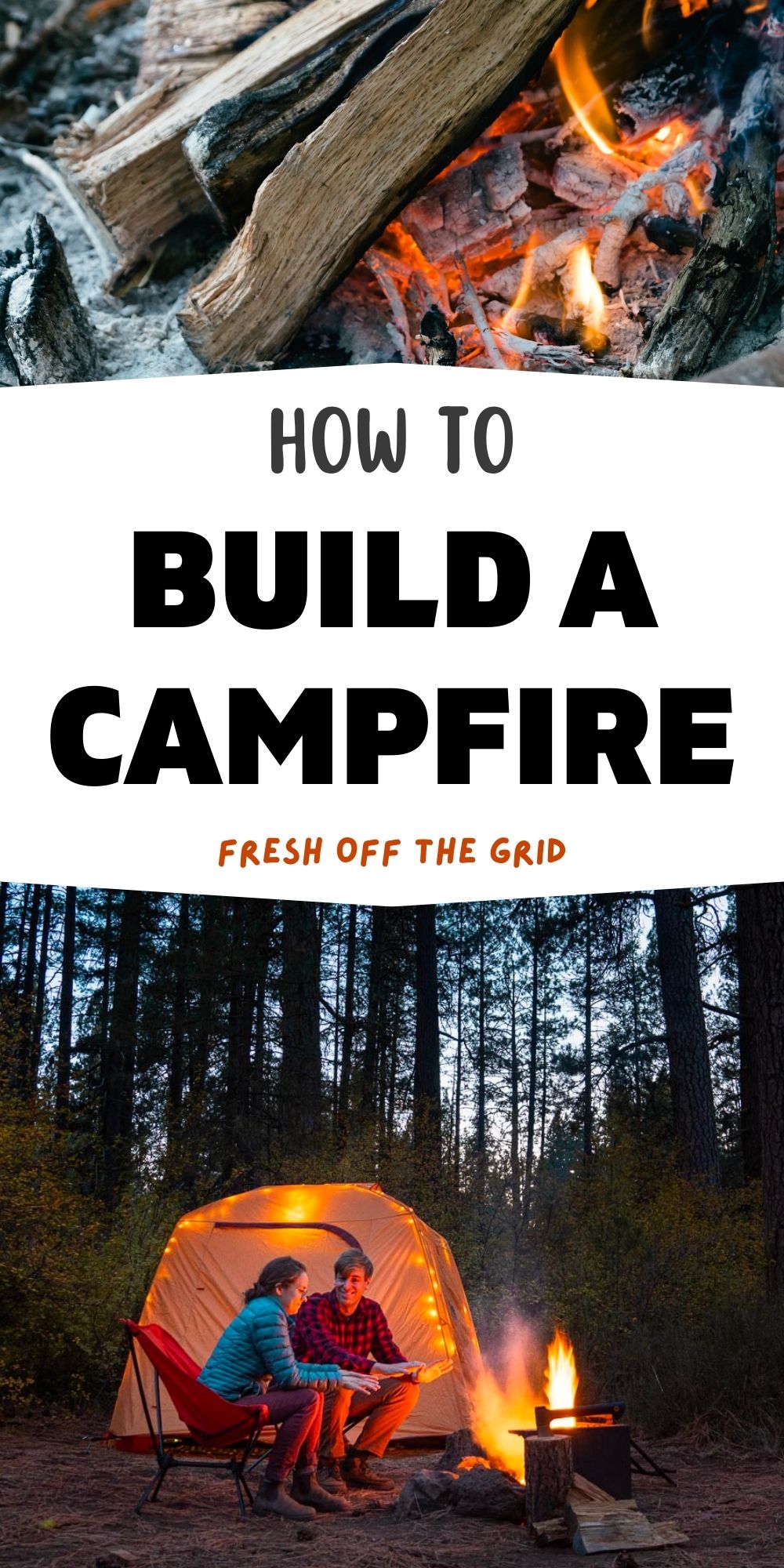 How to Build A Campfire - Fresh Off The Grid