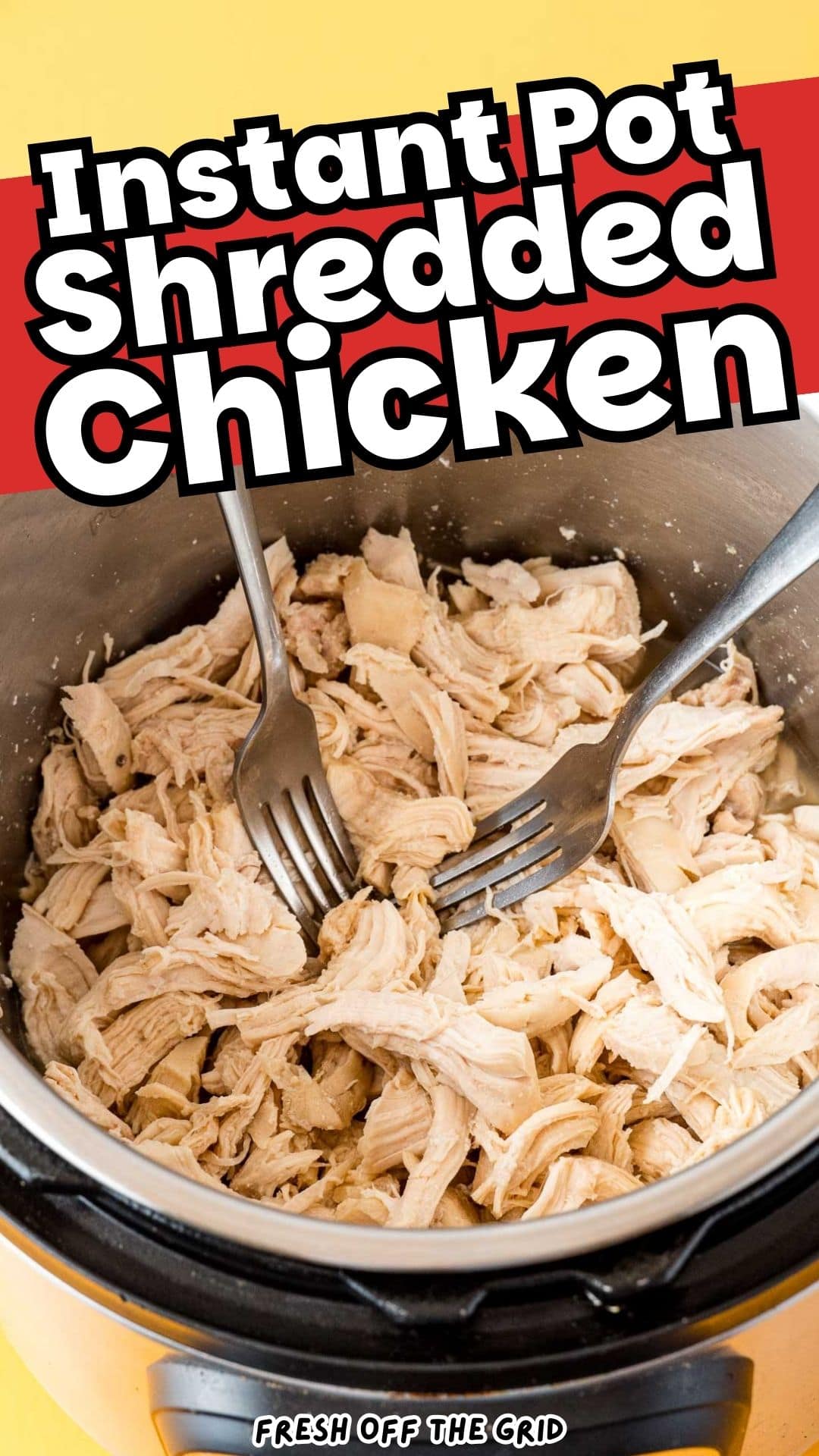 Instant Pot Shredded Chicken - Fresh Off The Grid