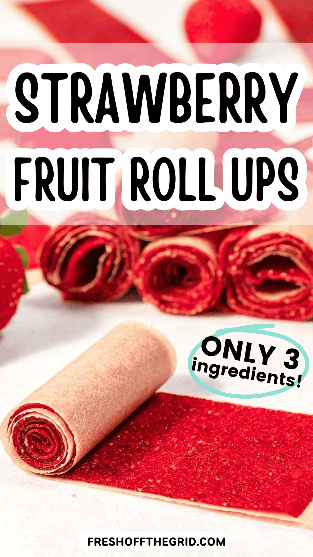 Strawberry Fruit Leathers - Fresh Off The Grid