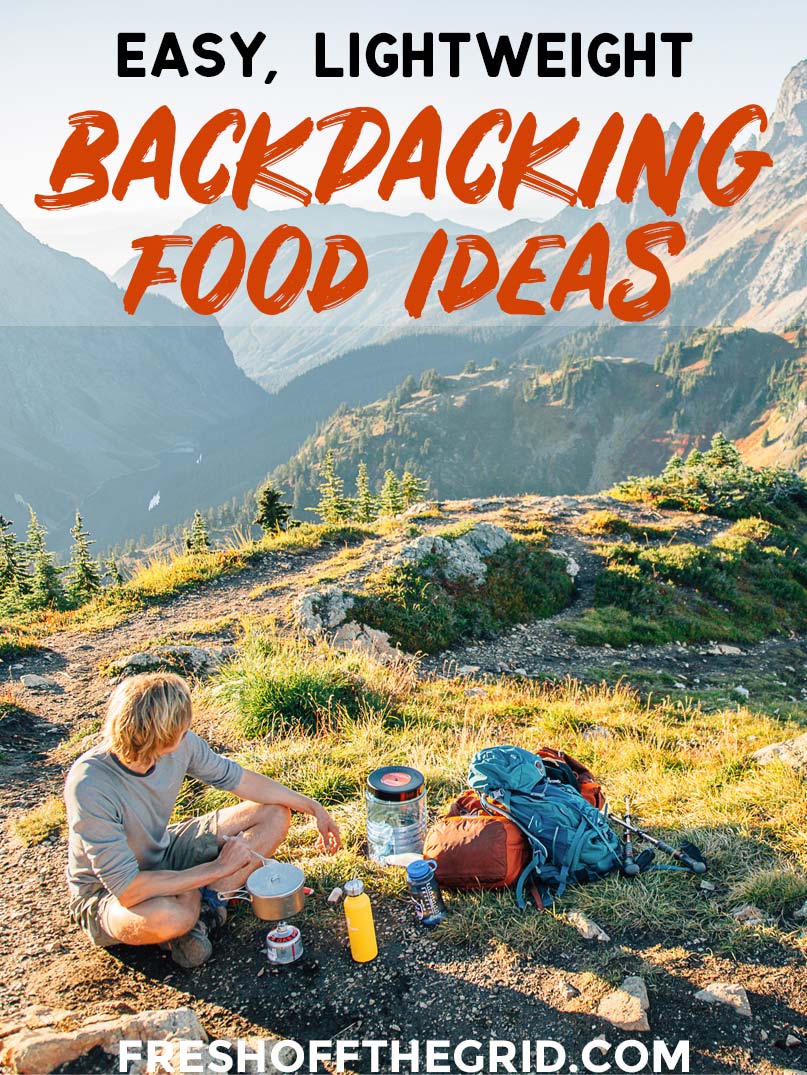 63 Easy Backpacking Food Ideas {2024 } | Fresh Off the Grid